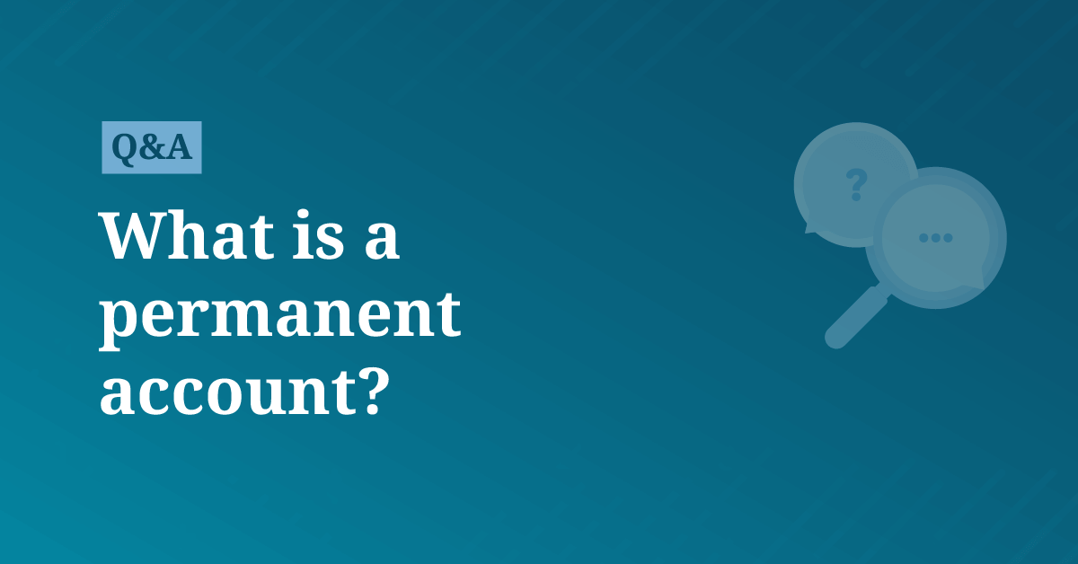 What is a permanent account?