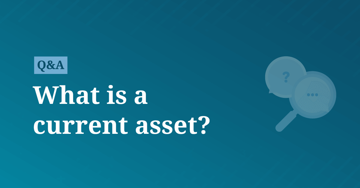 What is a current asset?