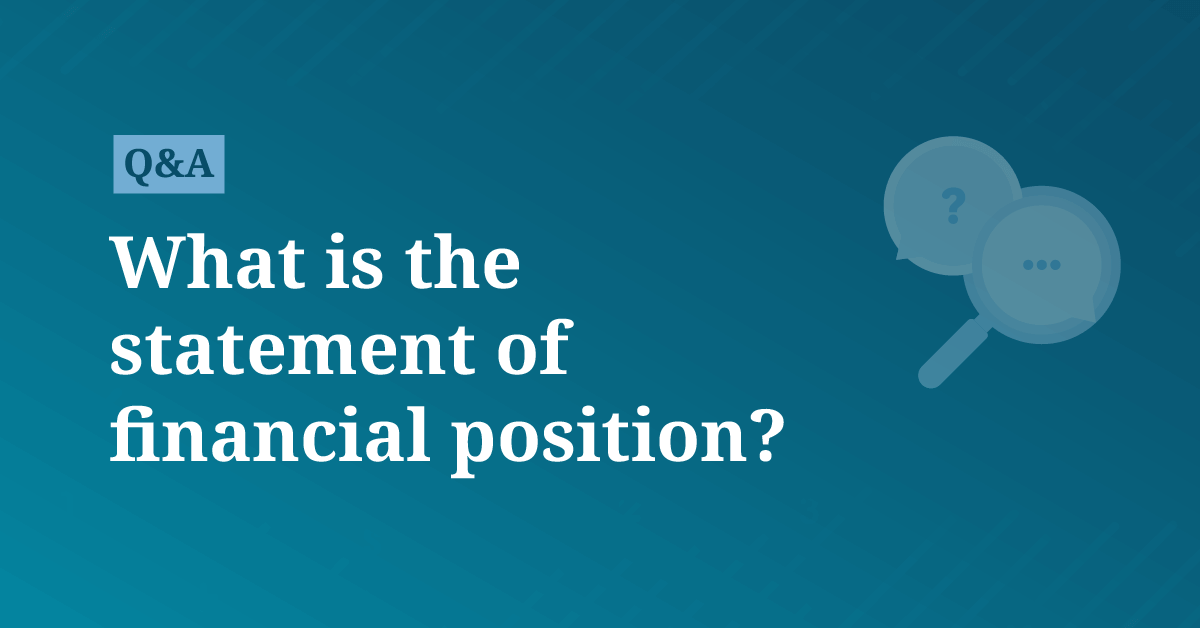 What is the statement of financial position?