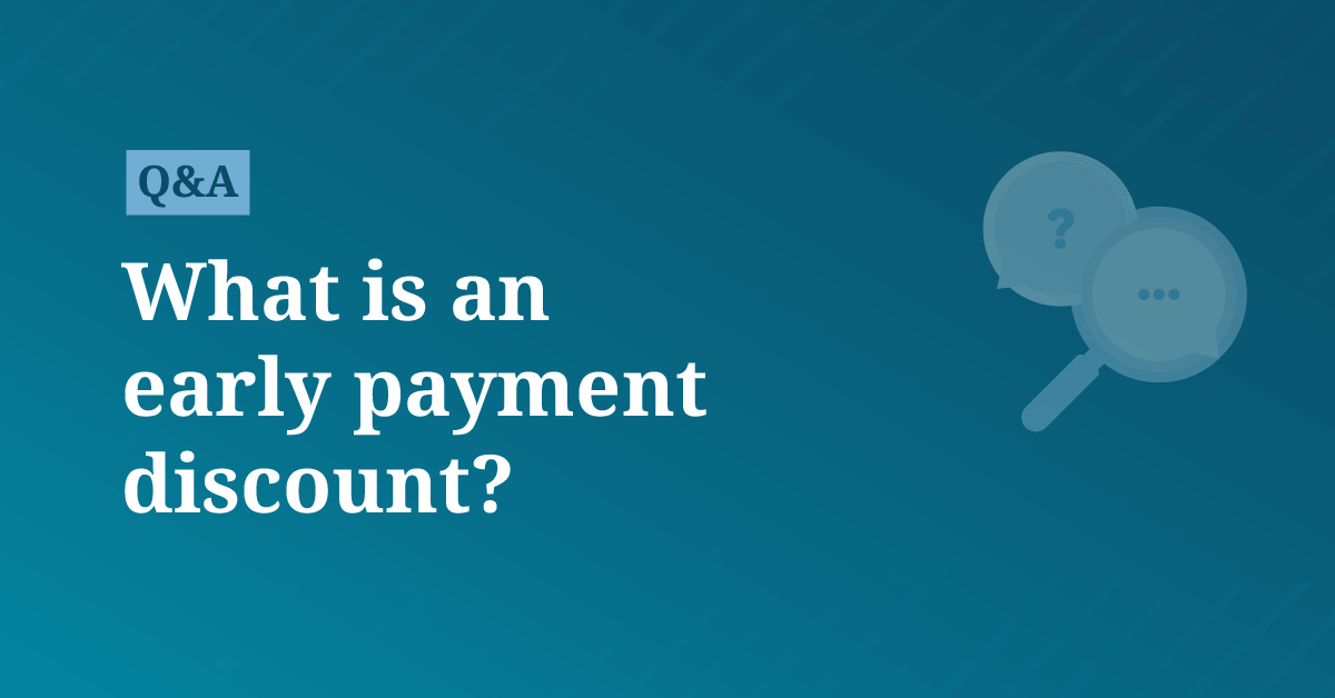 What is an early payment discount?