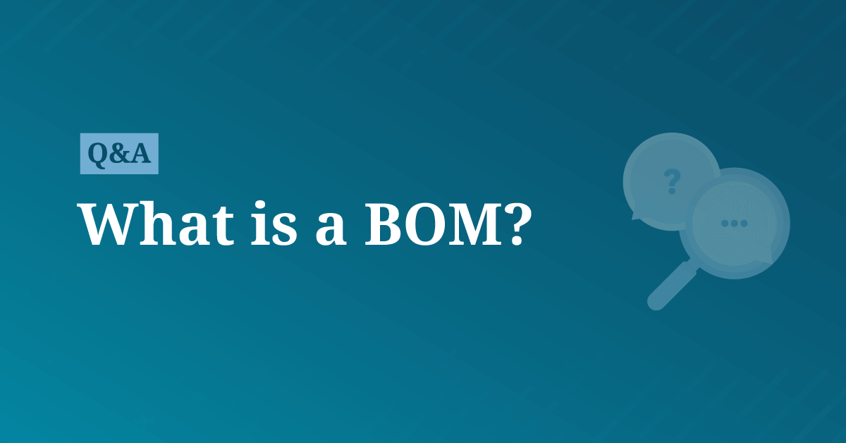What is a BOM?