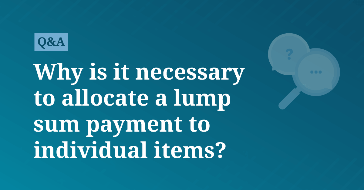 Why is it necessary to allocate a lump sum payment to individual items?