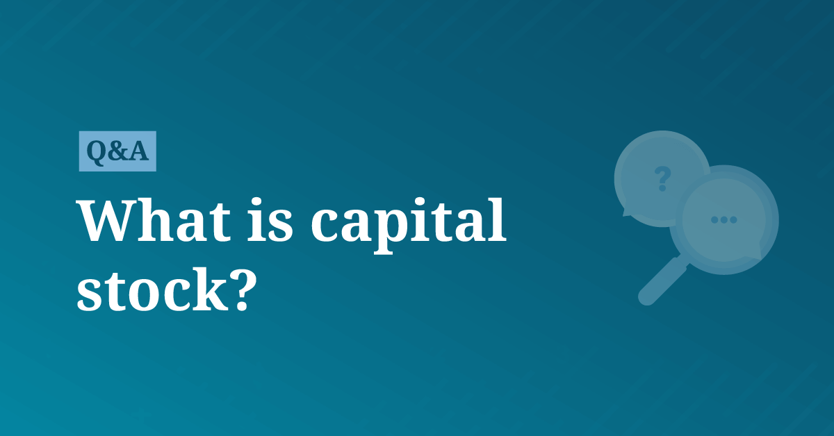 What is capital stock?