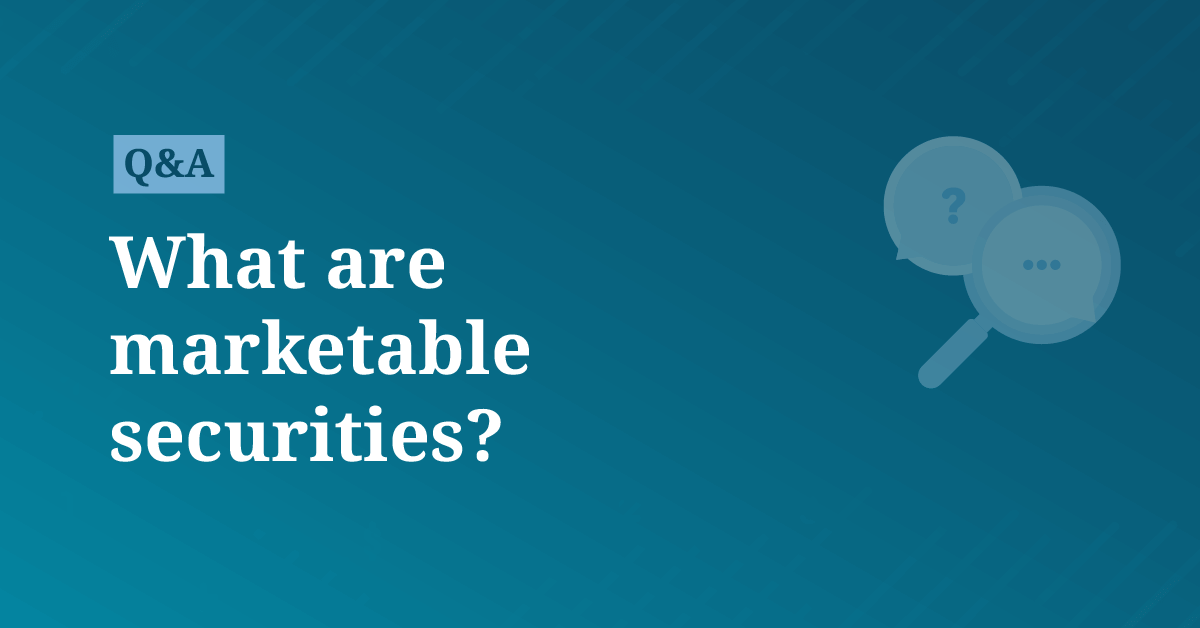 What are marketable securities?
