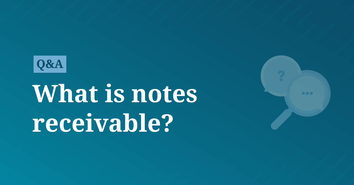 What is notes receivable?