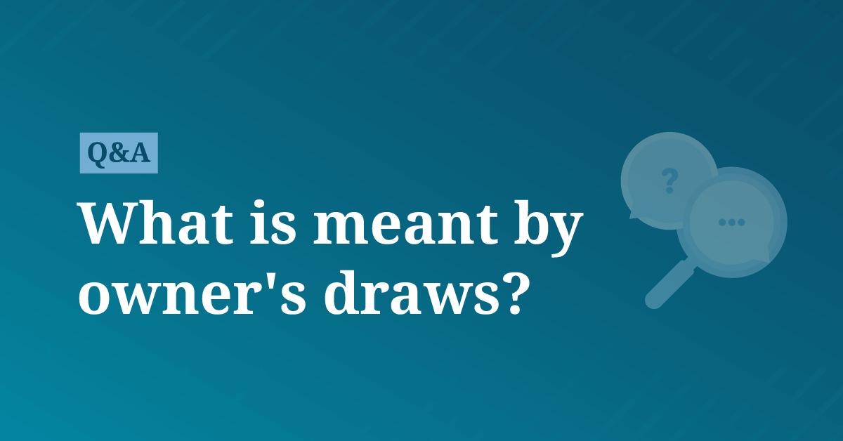 What is meant by owner's draws?