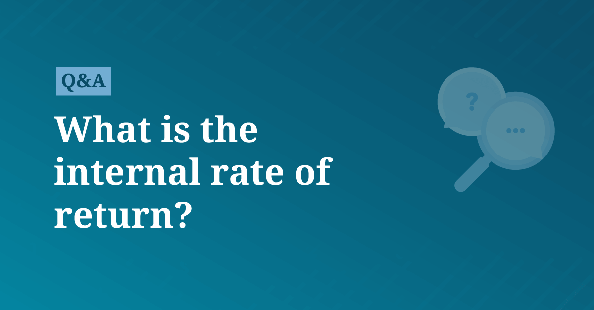 What is the internal rate of return?