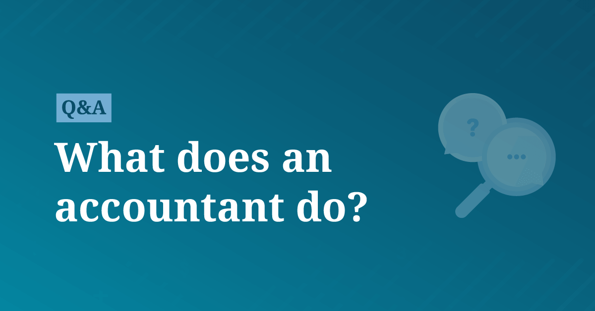 What does an accountant do?