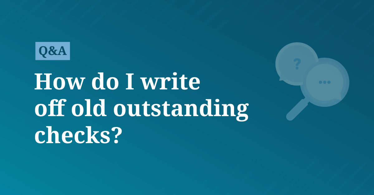 How do I write off old outstanding checks?