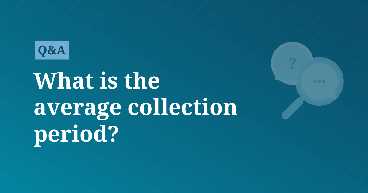 What is the average collection period?