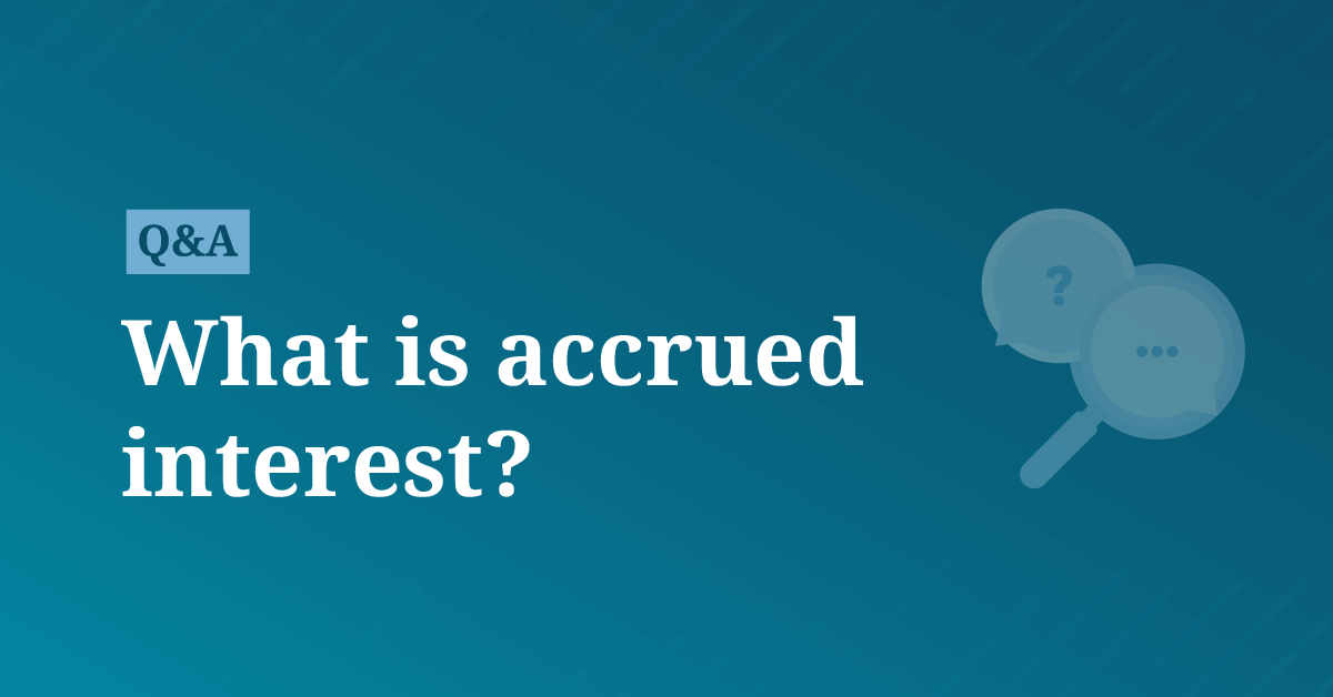 What is accrued interest?