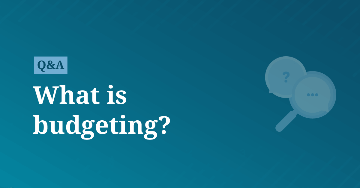 What is budgeting?