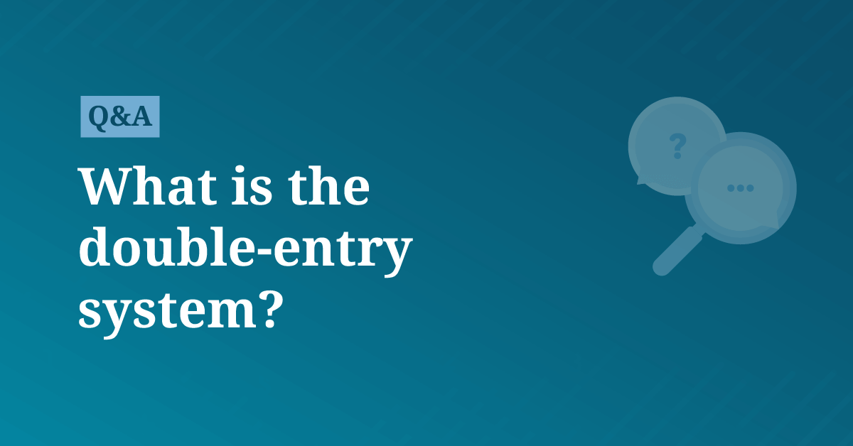 What is the double-entry system?