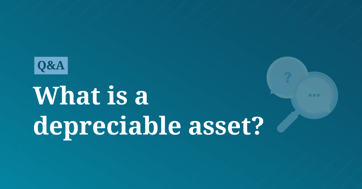 What is a depreciable asset?