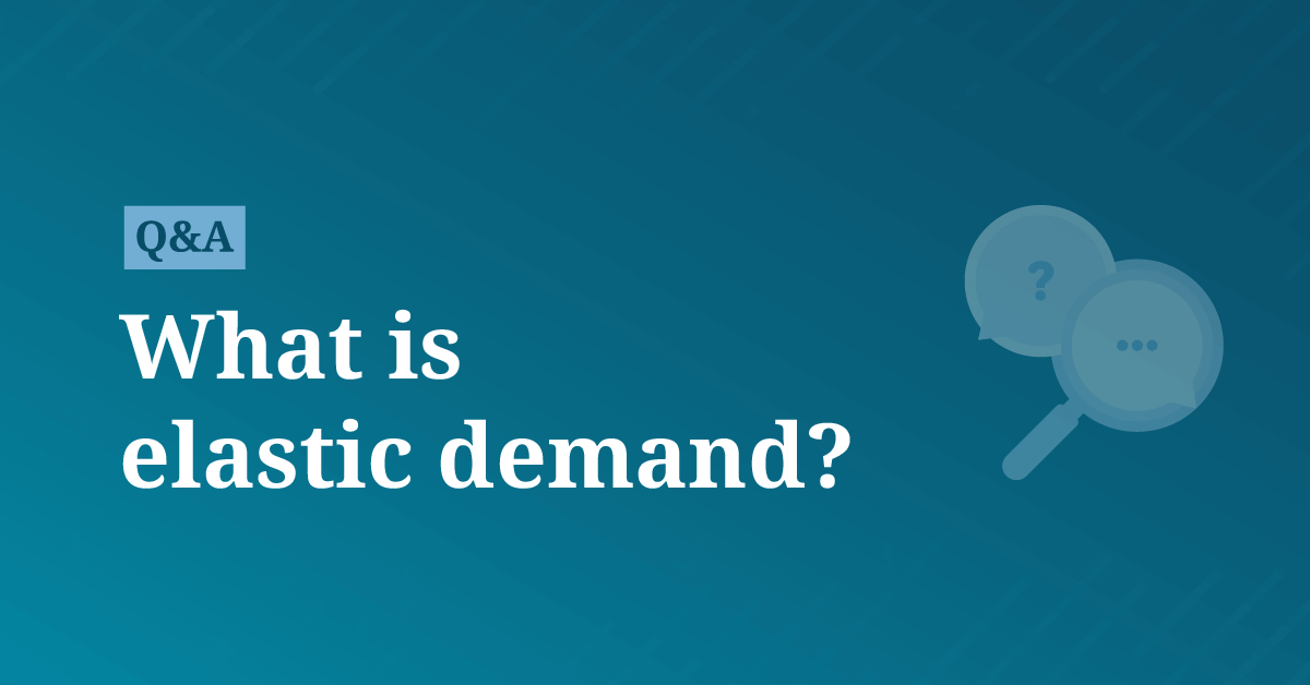 What is elastic demand?