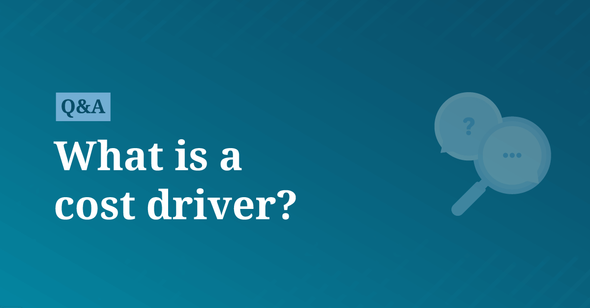 What is a cost driver?