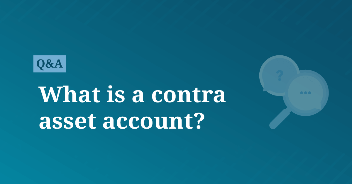 What is a contra asset account?