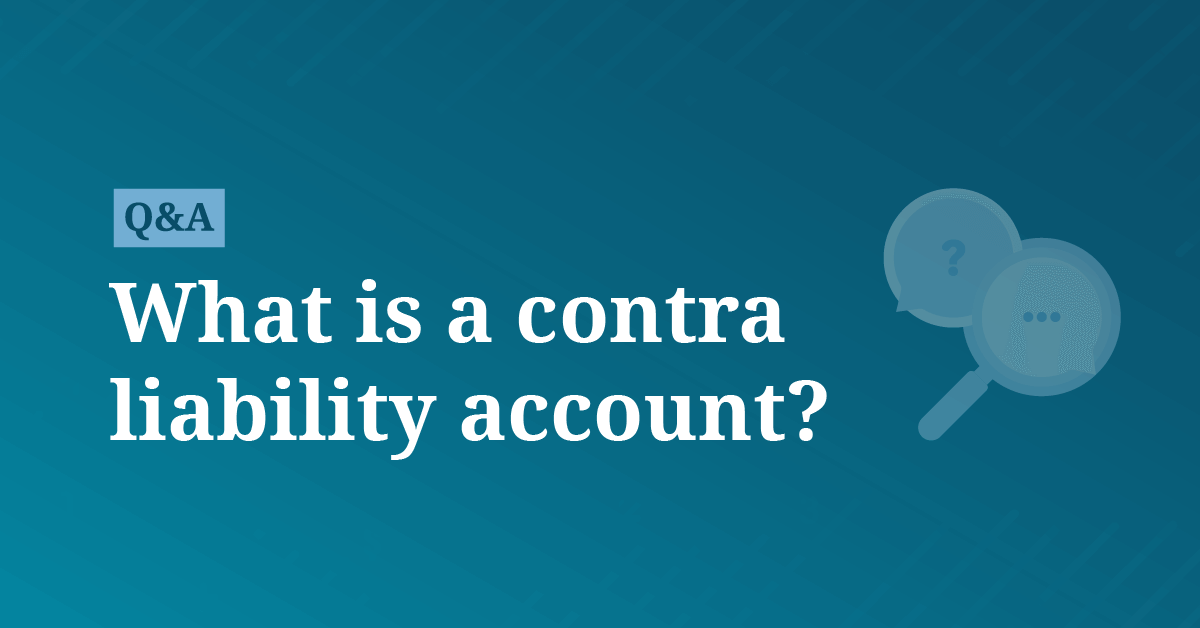What is a contra liability account?