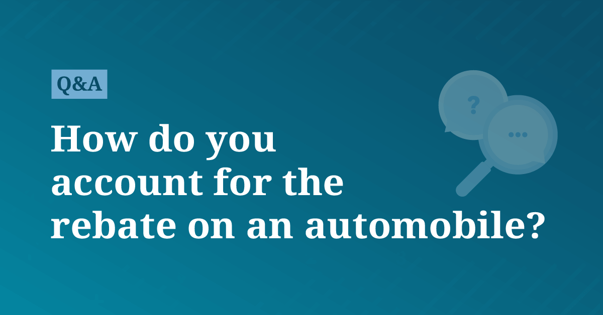 How do you account for the rebate on an automobile?