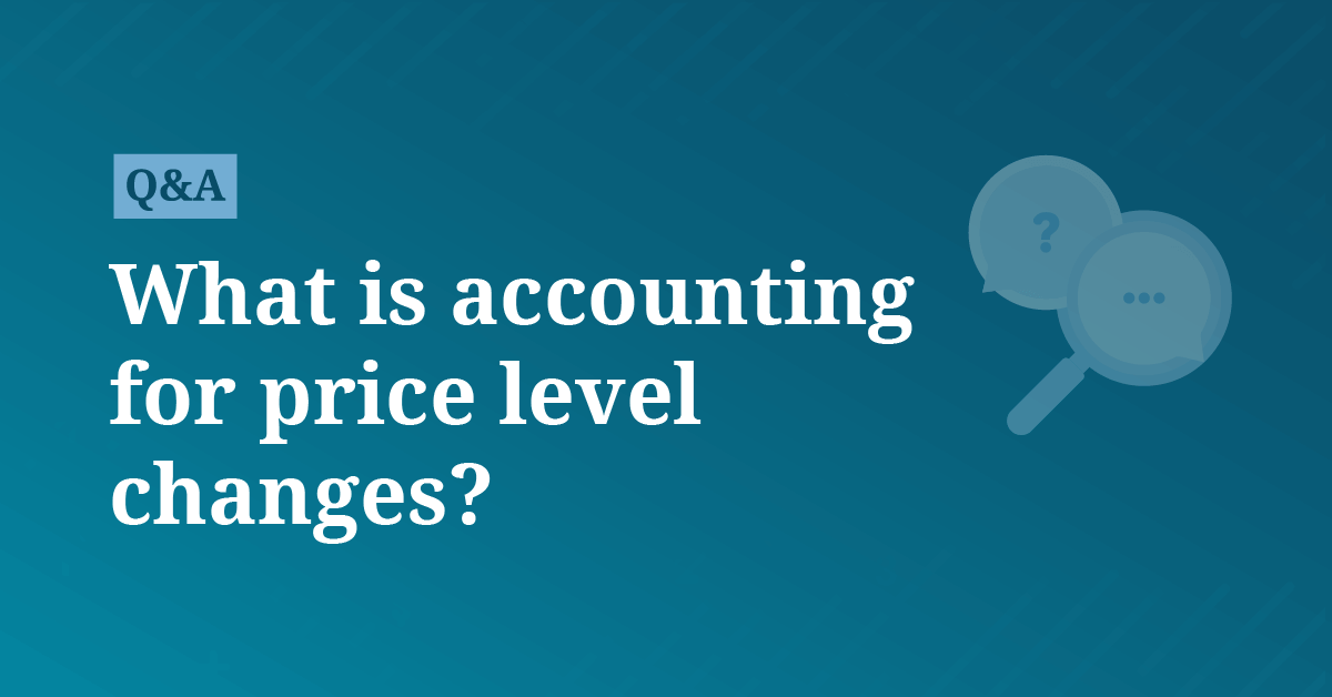 What is accounting for price level changes?
