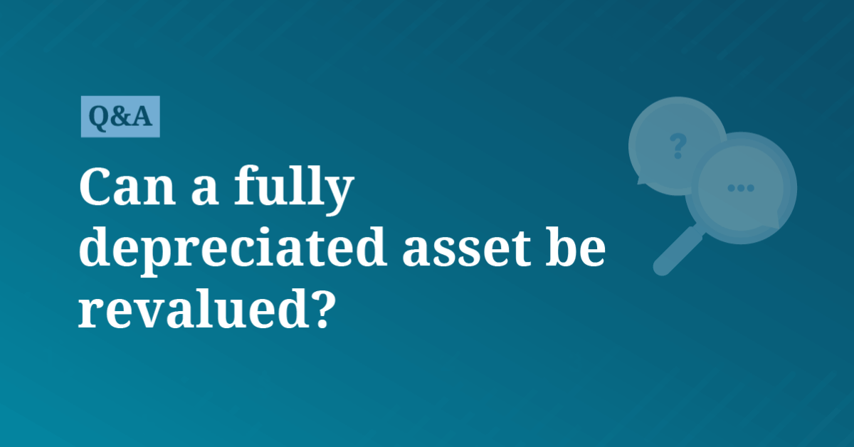 Can a fully depreciated asset be revalued?