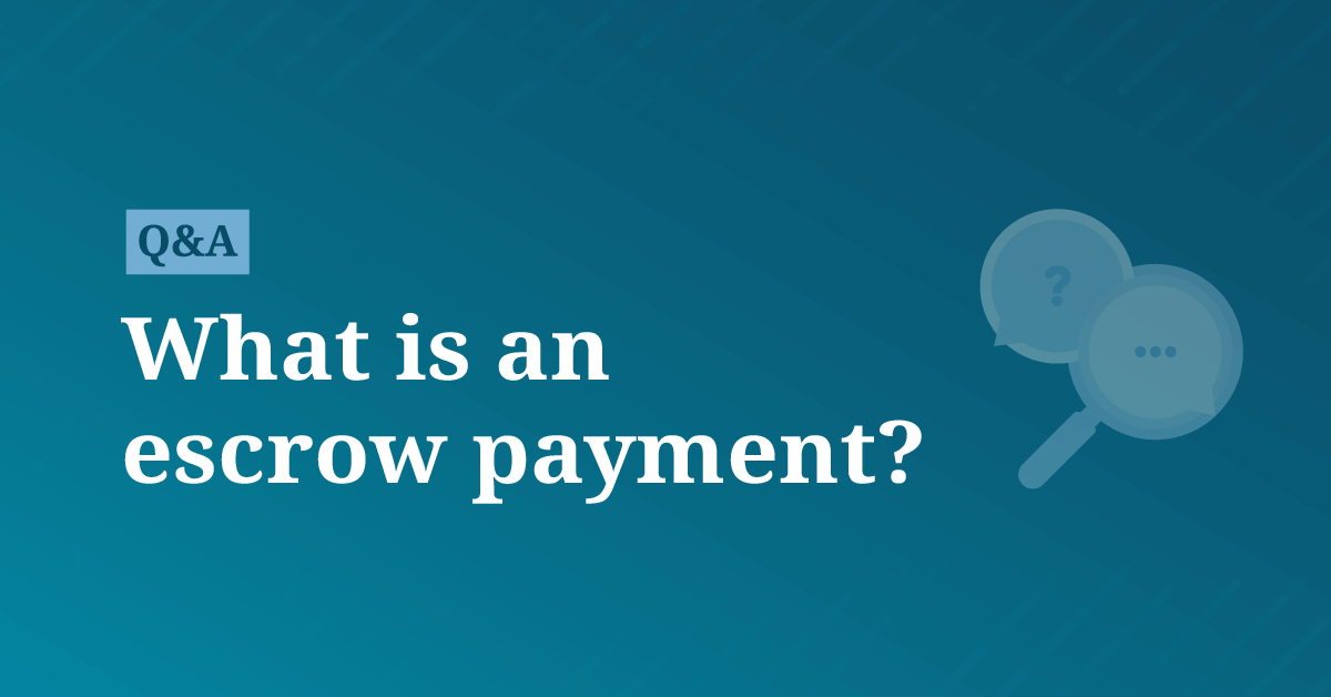 What is an escrow payment?