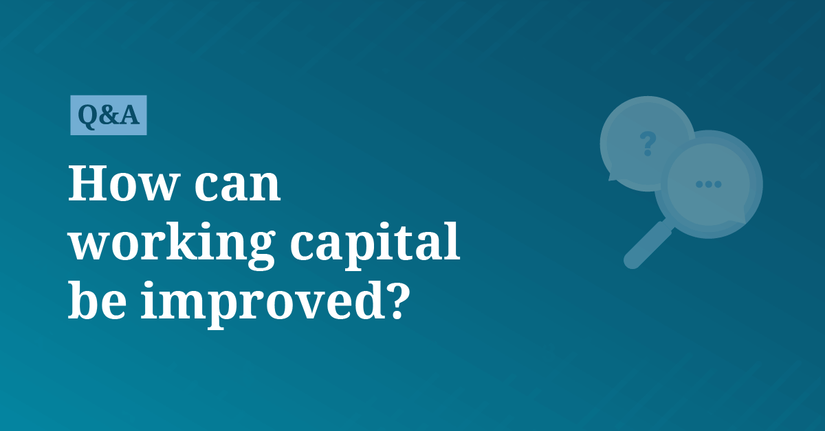 How can working capital be improved?