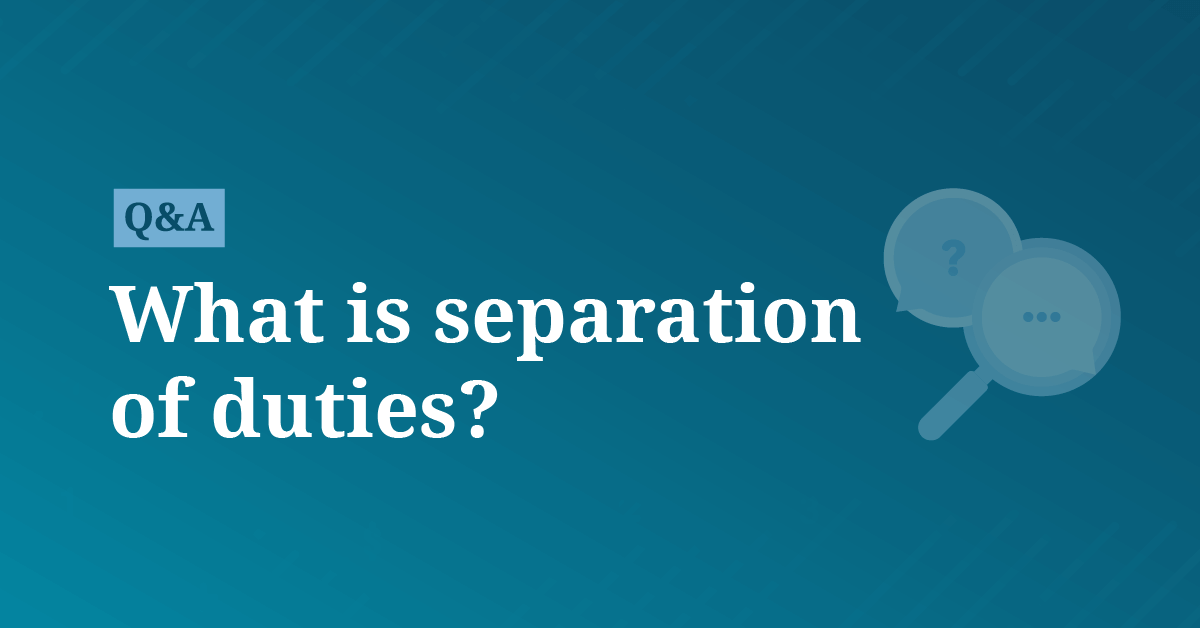 What is separation of duties?
