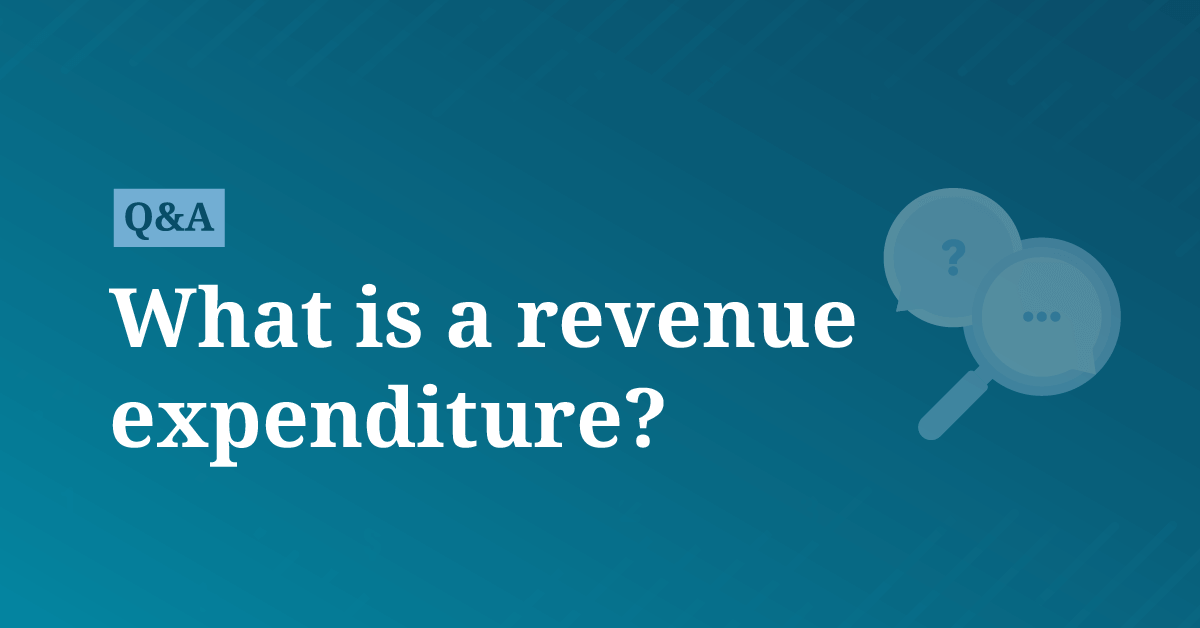 What is a revenue expenditure?