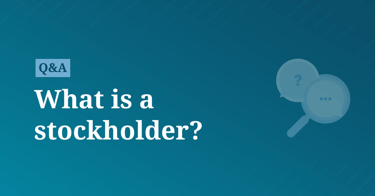 What is a stockholder?