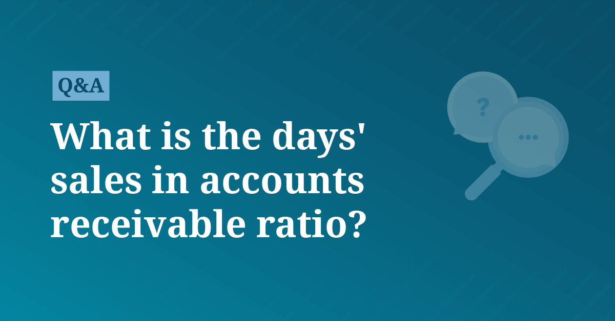 What is the days' sales in accounts receivable ratio?