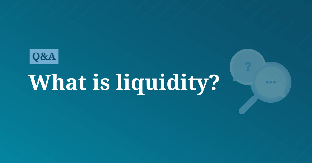 What is liquidity?