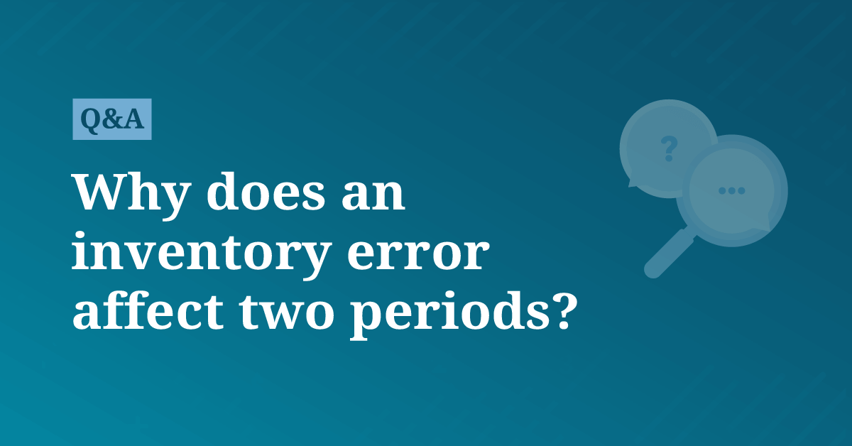 Why does an inventory error affect two periods?
