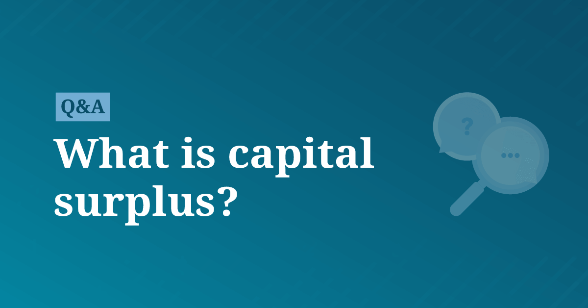 What is capital surplus?