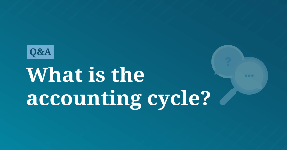 What is the accounting cycle?
