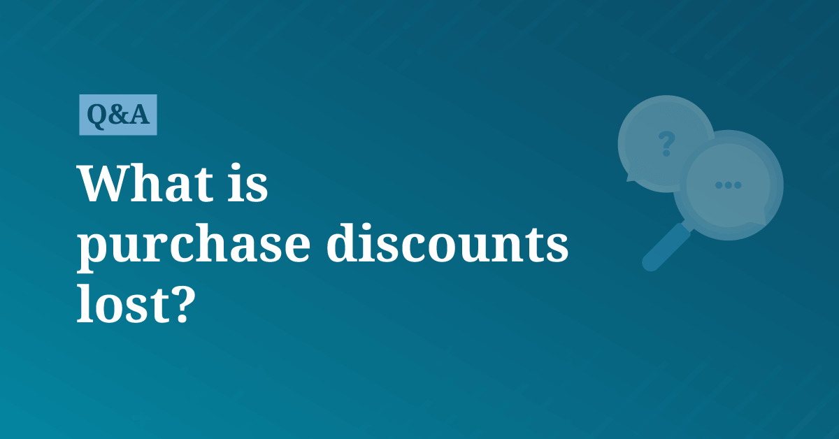 What is purchase discounts lost?