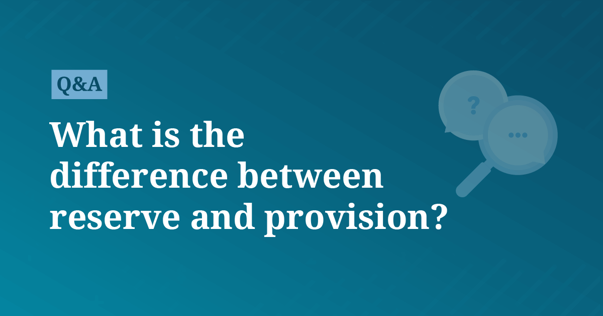 What is the difference between reserve and provision?