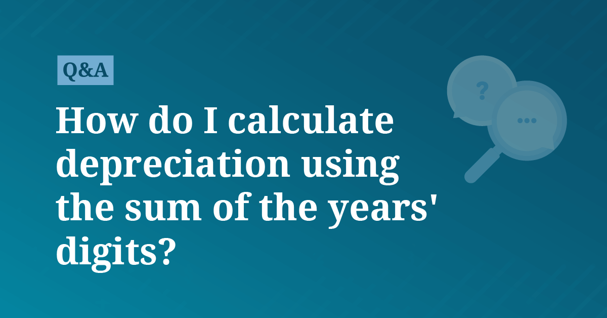 How do I calculate depreciation using the sum of the years' digits?