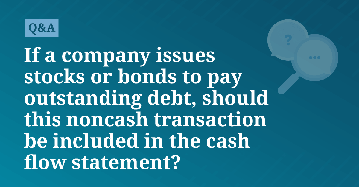 If a company issues stocks or bonds to pay outstanding debt, should ...