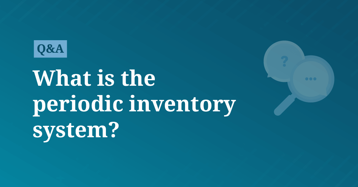 What is the periodic inventory system?
