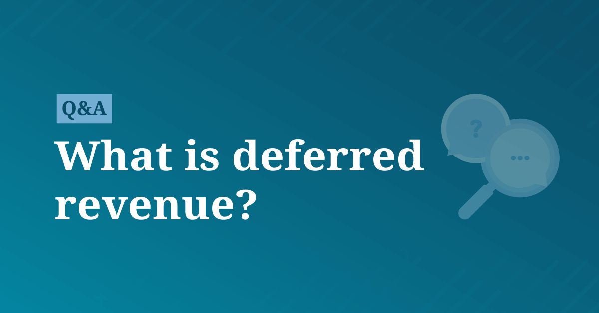 What is deferred revenue?