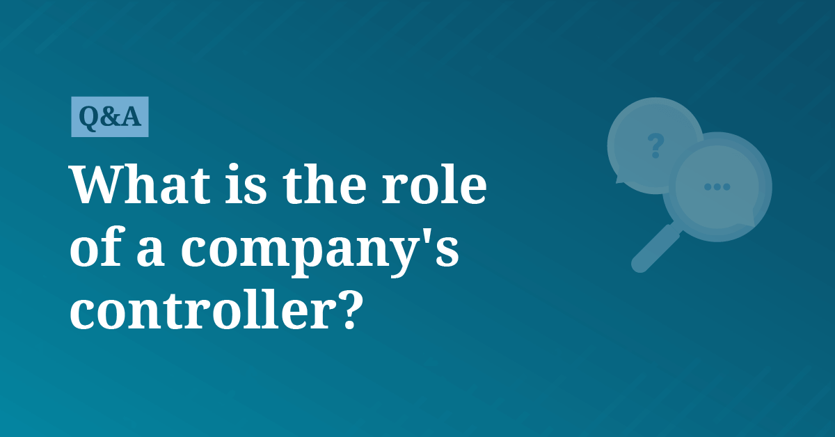 What is the role of a company's controller?