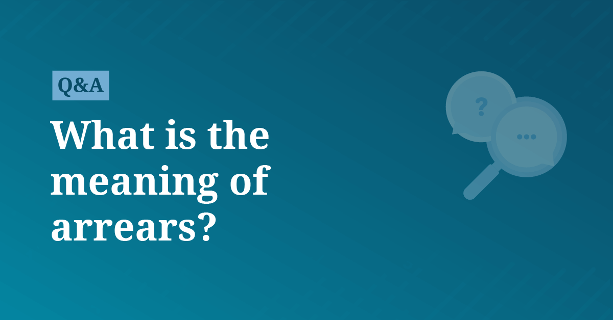 What is the meaning of arrears?