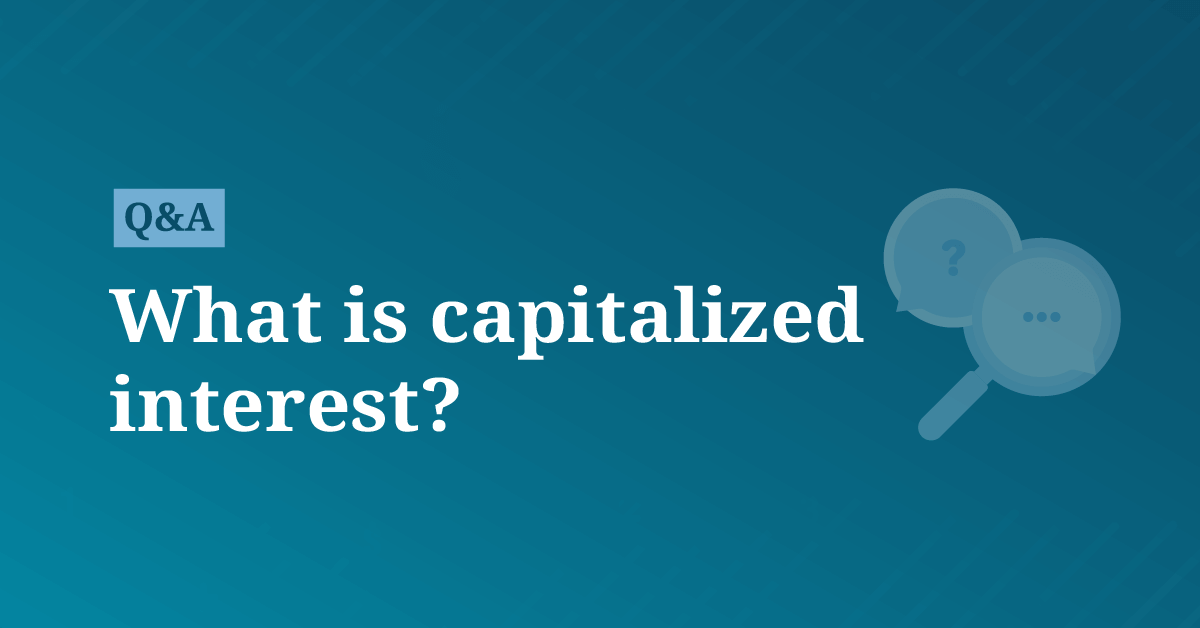 What is capitalized interest?