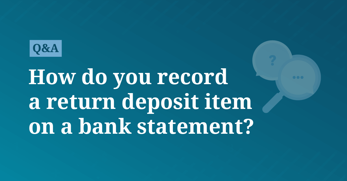 How do you record a return deposit item on a bank statement?